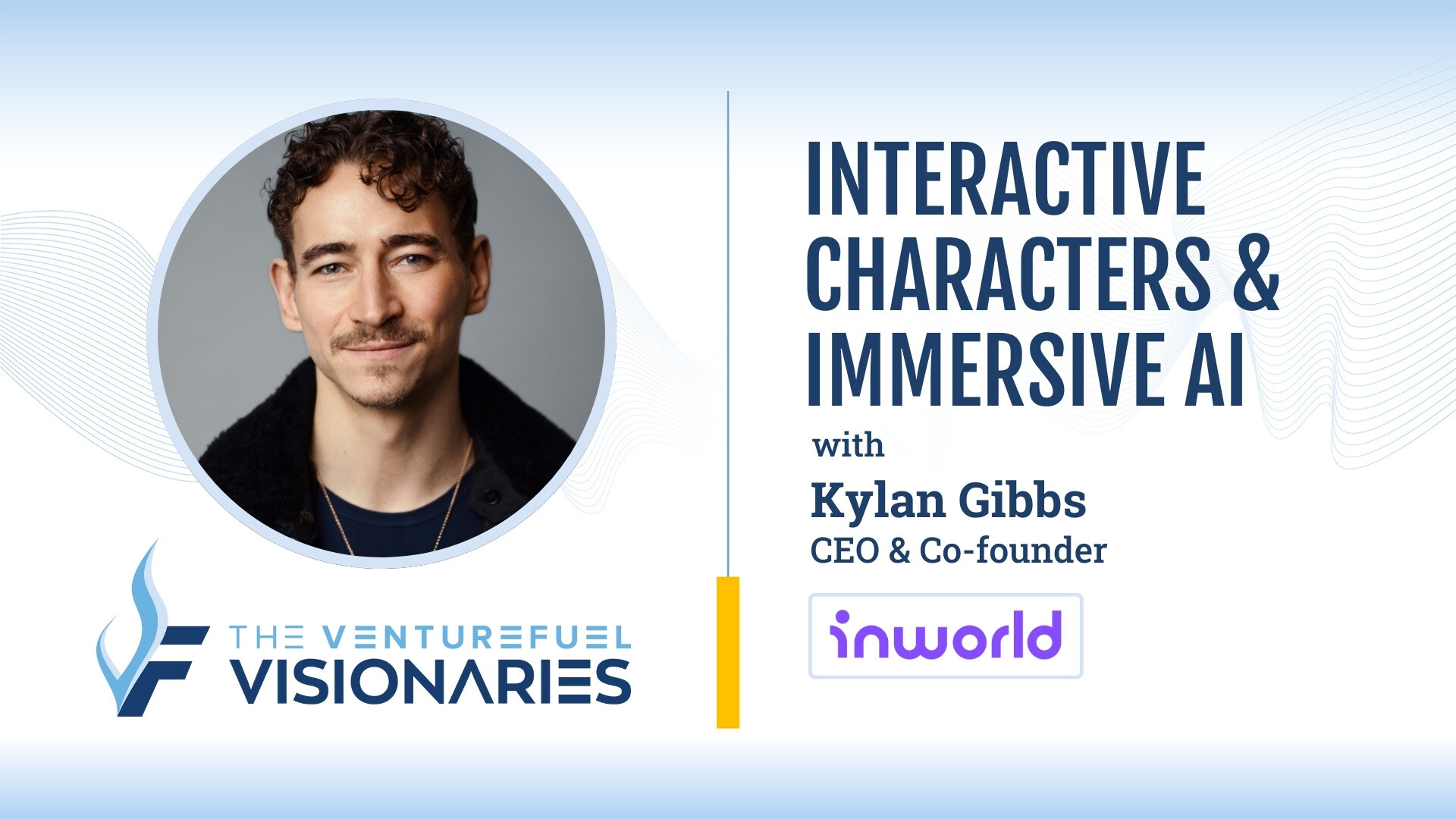 Interactive Characters & Immersive AI with Inworld AI CEO Kylan Gibbs